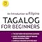 Amazon.com: Tagalog for Beginners: An Introduction to Filipino, the ...