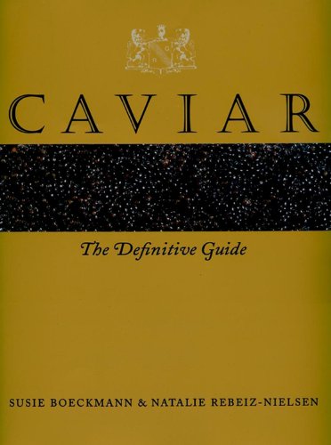 Caviar: The Definitive Guide: Rebeiz-Nielsen, Natalie, Boeckmann, Susie ...