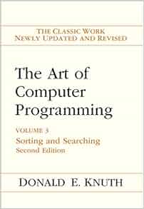 The Art of Computer Programming: Volume 3: Sorting and Searching (2nd ...