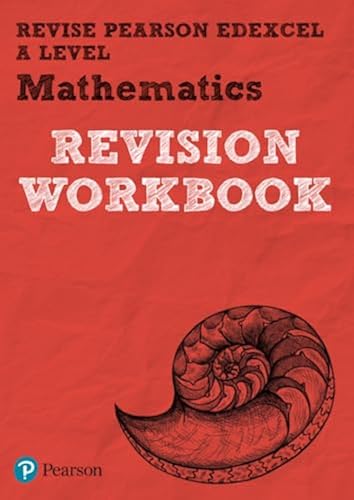 Revise Pearson Edexcel A level Mathematics Revision Workbook - for 2025, 2026 exams: REVISION ...