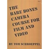 The Bare Bones Camera Course for Film and Video: Tom Schroeppel ...