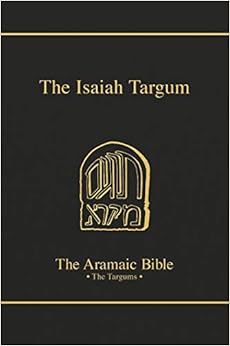 The Targum Isaiah (Aramaic Bible): Chilton, Bruce D.: 9780814654804 ...