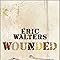 Wounded: Walters, Eric: 9780143171775: Books - Amazon.ca