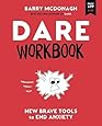 Dare: The New Way to End Anxiety and Stop Panic Attacks: Barry McDonagh: 9780956596253: Amazon ...
