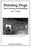 Training Your Pointing Dog for Hunting & Home: Richard Weaver ...