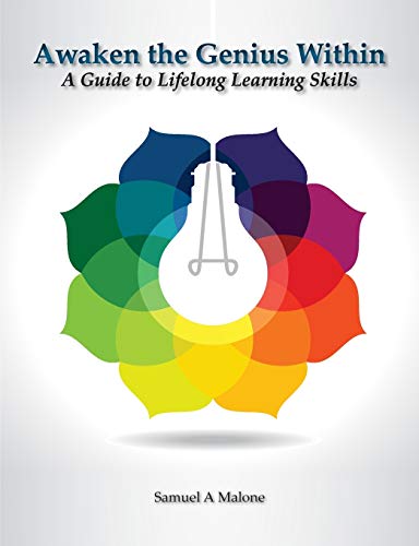 Awaken the Genius Within: A Guide to Lifelong Learning Skills: Malone ...
