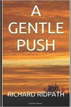 Amazon.com: A GENTLE PUSH (9781520179933): RIDPATH, RICHARD: Books