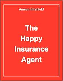 The Happy Insurance Agent: Hirshfeld, Amnon: 9781425972233: Amazon.com ...