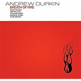Andrew Durkin: Breath of Fire – Jazz Weekly