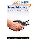Moral Machines: Teaching Robots Right from Wrong: Wendell Wallach, Colin Allen: 9780199737970 ...
