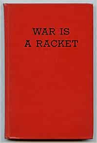 War Is a Racket: Smedley D. Butler: Amazon.com: Books