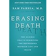 Erasing Death: The Science That Is Rewriting the Boundaries Between ...