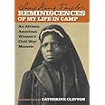 Reminiscences of My Life in Camp: An African American Woman's Civil War ...