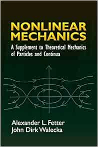 Nonlinear Mechanics: A Supplement to Theoretical Mechanics of Particles ...
