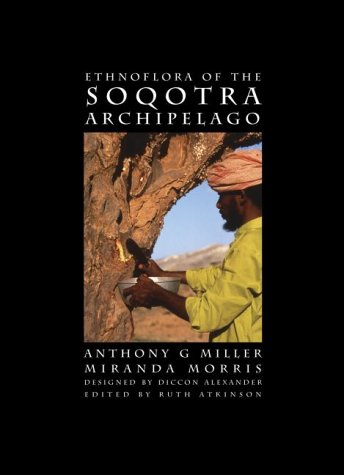 Ethnoflora of the Soqotra Archipelago: Miller, Anthony G., Morris ...