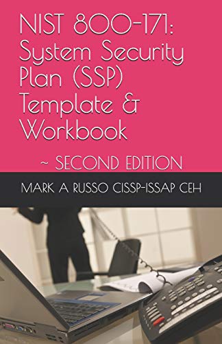NIST 800-171: System Security Plan (SSP) Template & Workbook: ~ SECOND ...