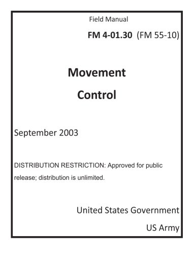 Field Manual FM 4-01.30 (FM 55-10) Movement Control September 2003: US ...
