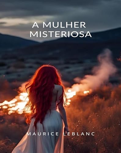 A mulher misteriosa (traduzido) - eBook, Resumo, Ler Online e PDF - por Maurice Leblanc