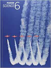 Pearson Science 6 Student Edition: pearson publication: 9780133126082 ...