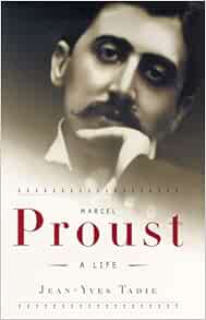 Amazon.com: Marcel Proust: A Life (9780670876556): Tadie, Jean-Yves ...