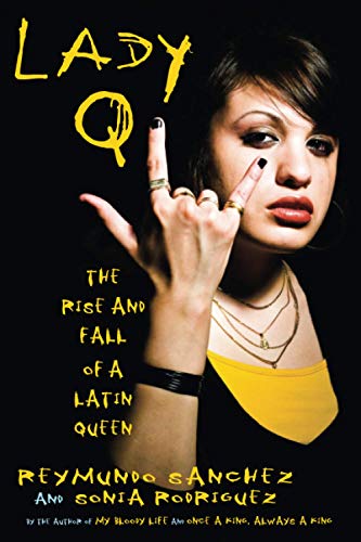 Lady Q: The Rise and Fall of a Latin Queen: Sanchez, Reymundo ...