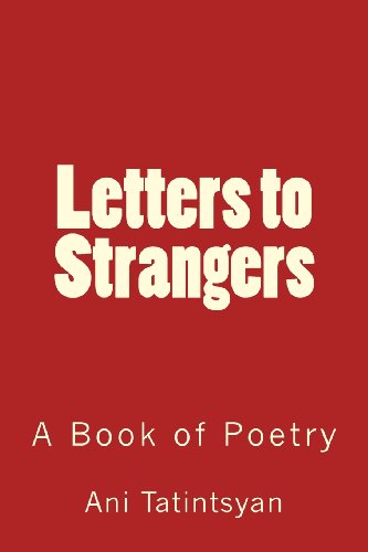Letters to Strangers: Tatintsyan, Ani M.: 9781490427294: Amazon.com: Books