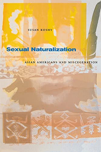 Amazon.com: Sexual Naturalization: Asian Americans and Miscegenation ...