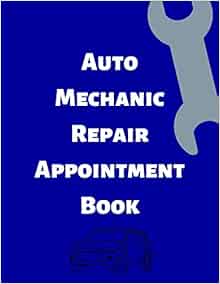 Auto Mechanic Repair Appointment Book: Clean Professional Automotive ...