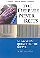 The Defense Never Rests: A Lawyer's Quest for the Gospel: Craig A ...