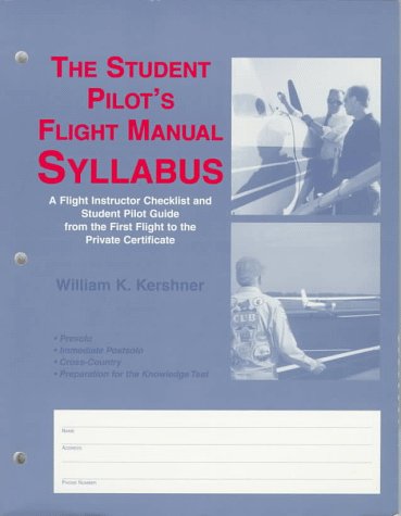 The Student Pilot's Flight Manual Syllabus: A Flight Instructor ...