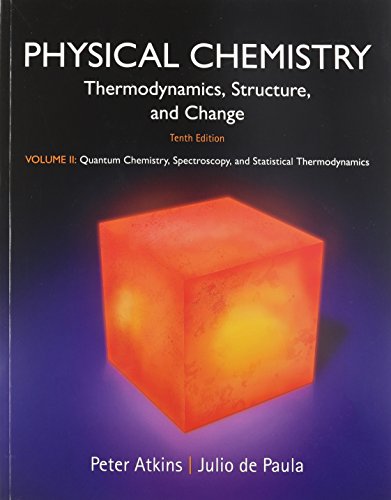 Physical Chemistry, Volume 2: Quantum Chemistry, Spectroscopy, and ...