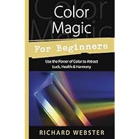 Color Magic for Beginners (For Beginners (Llewellyn's)): Webster ...