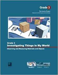 The Inquiry Project Grade 3 Curriculum: Investigating Things in My ...