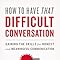 How to Have That Difficult Conversation: Gaining the Skills for Honest ...