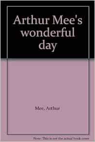Arthur Mee's wonderful day: Mee, Arthur: Amazon.com: Books