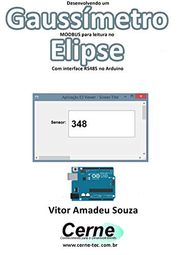 Desenvolvendo um Gaussímetro MODBUS para leitura no Elipse Com interface RS485 no Arduino ...