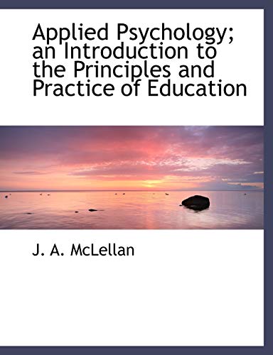 Applied Psychology; An Introduction to the Principles and Practice of ...