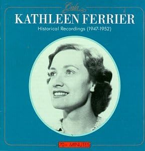 Kathleen Ferrier - Historical Recordings 1947-1952 by Ferrier, Kathleen ...