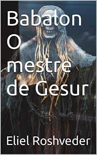 Babalon O mestre de Gesur (Aliens e Mundos Paralelos Livro 22) - eBook, Resumo, Ler Online e PDF ...