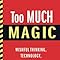 Too Much Magic: Wishful Thinking, Technology, and the Fate of the ...