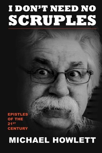 I Don't Need No Scruples: Howlett, Michael: 9781490488448: Amazon.com ...