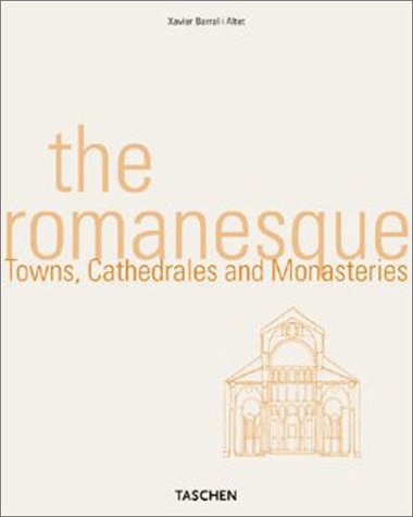 The Romanesque: Towns, Cathedrals and Monasteries: Henri Stierlin ...