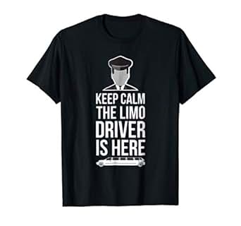 Amazon.com: Funny Limo Driver Tee Shirt Keep Calm The Limo Driver Is ...