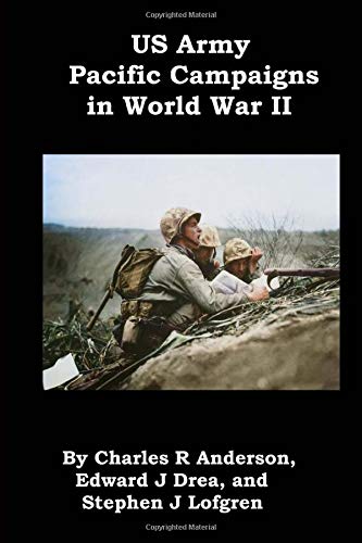 US Army Pacific Campaigns in World War II: Anderson, Charles R, Drea ...