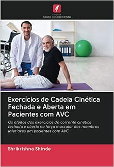 Exercícios de Cadeia Cinética Fechada e Aberta em Pacientes com AVC: Os ...