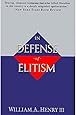 In Defense of Elitism: William A. Henry III: 9780385479431: Amazon.com ...