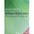 BEHAVIOR MODIFICATION : PRINCIPLES AND PROCEDURES, 6TH EDITION [Paperback] Raymond G ...