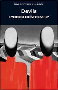 Devils (Wordsworth Classics): Fyodor Dostoevsky: 9781840220995: Amazon ...