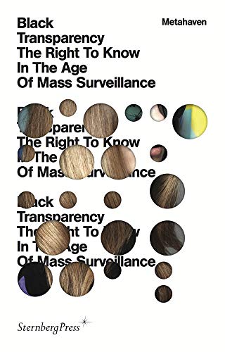Black Transparency: The Right to Know in the Age of Mass Surveillance ...