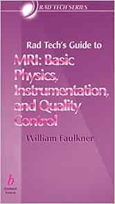 Rad Tech's Guide to MRI: 9780632045051: Medicine & Health Science Books ...